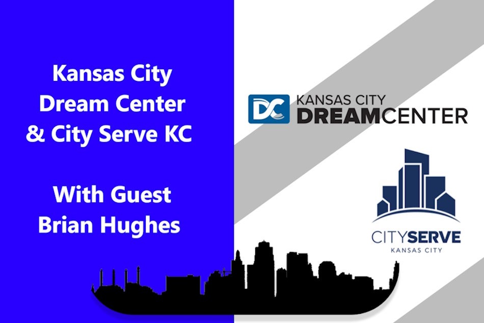 KC Dream Center & City Serve KC - Faith Horizons